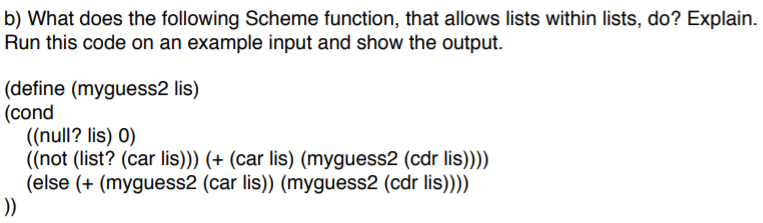 Solved What does the following Scheme function, that allows | Chegg.com
