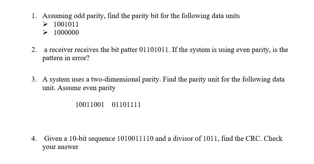 Solved 1. Assuming odd parity, find the parity bit for the | Chegg.com