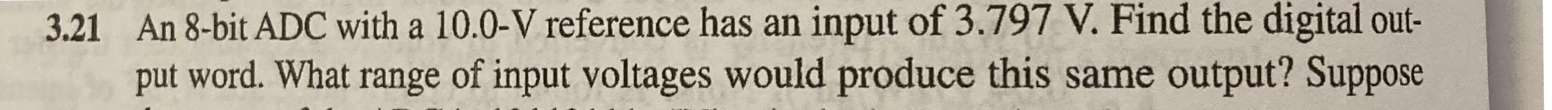 Solved 3.21 An 8-bit ADC with a 10.0-V reference has an | Chegg.com