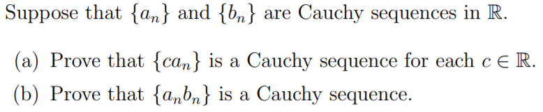 Solved Suppose that {an} and {bn} are Cauchy sequences in R. | Chegg.com