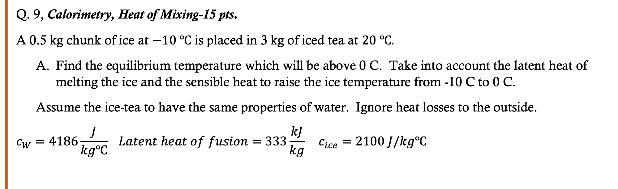 Solved Q. 9, Calorimetry, Heat of Mixing-15 pts. A 0.5 kg | Chegg.com