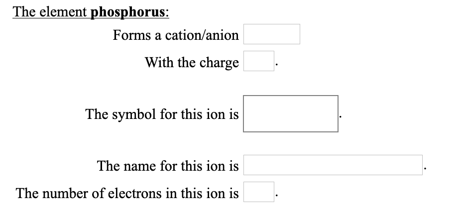 Solved The element phosphorus: Forms a cation/anion With the | Chegg.com