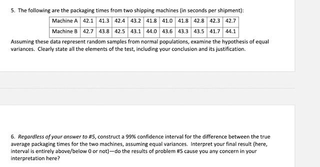 Solved 5. The following are the packaging times from two | Chegg.com