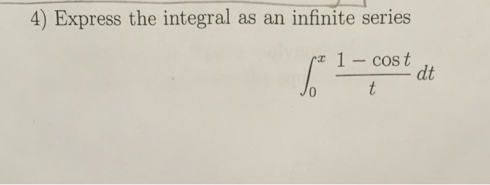 Solved Express the integral as an infinite series | Chegg.com