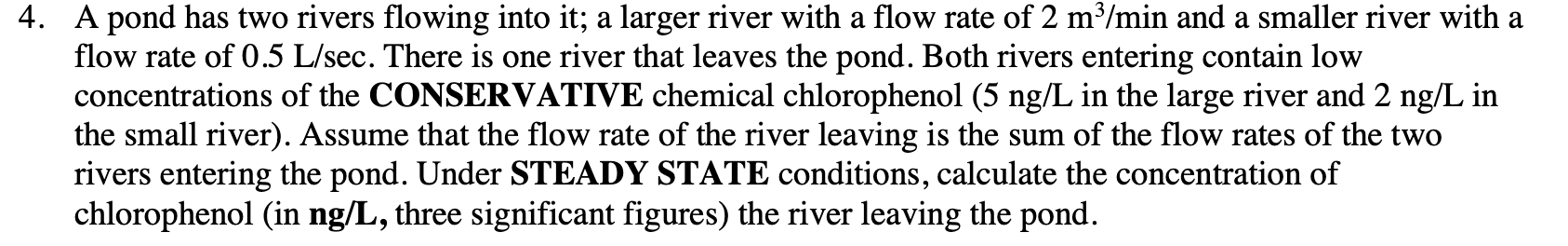 Solved 4. A pond has two rivers flowing into it; a larger | Chegg.com