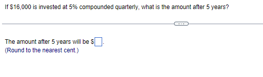Solved If $4000 is invested at 5% compounded continuously, | Chegg.com