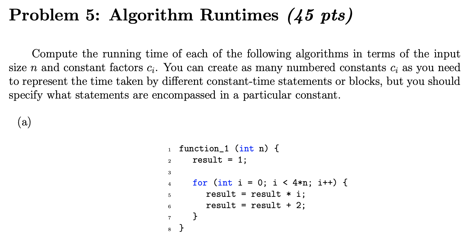 Solved Problem 5: Algorithm Runtimes (45 pts) Compute the | Chegg.com