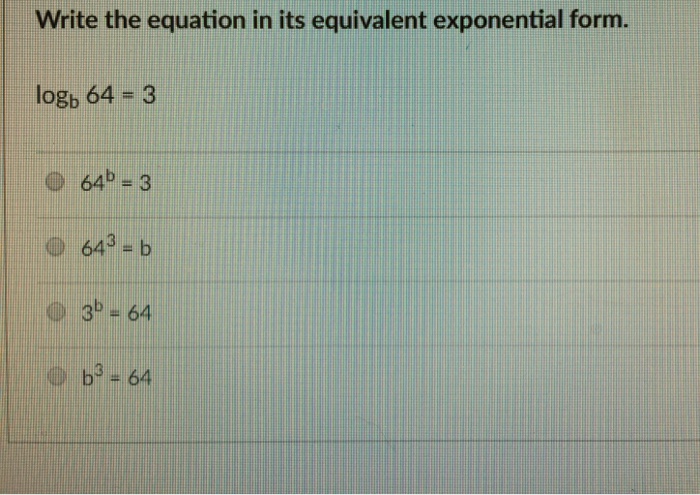 Solved Write the equation in its equivalent exponential | Chegg.com