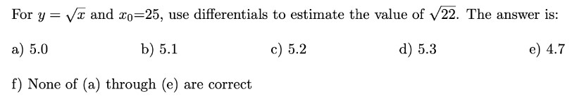 Solved For y=x and x0=25, use differentials to estimate the | Chegg.com