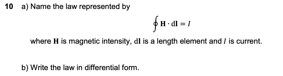 Solved a) Name the law represented by ∮H⋅dl=I where H is | Chegg.com