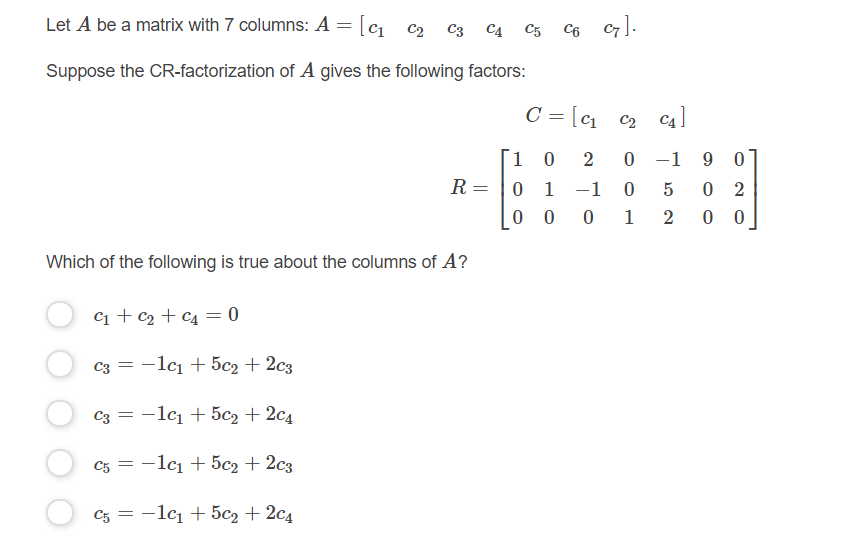 Solved Let A be a matrix with 7 columns: A = [C1 C2 C3 C4 C5 | Chegg.com