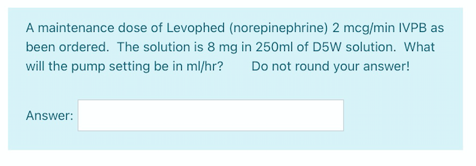 Solved A maintenance dose of Levophed (norepinephrine) 2 | Chegg.com