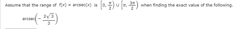 Solved Assume that the range of f(x) = arcsec(x) is [0, π | Chegg.com