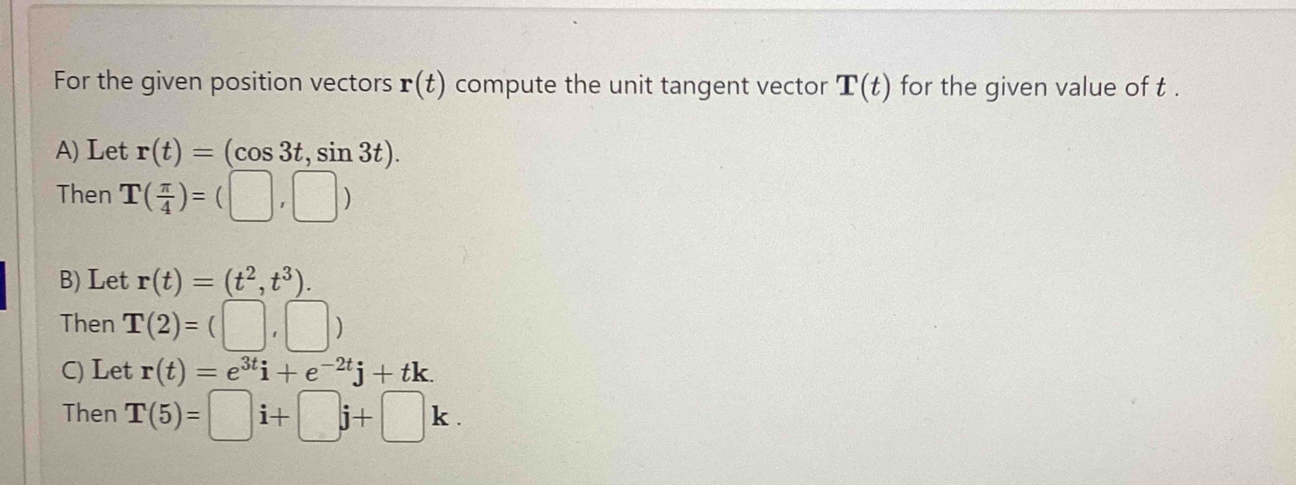 Solved For the given position vectors r(t) ﻿compute the unit | Chegg.com