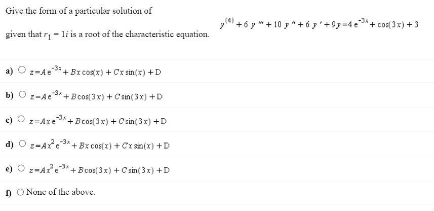 Solved Give the form of a particular solution of given that | Chegg.com