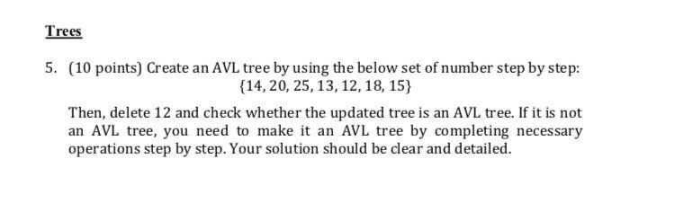 Solved Trees 5. (10 points) Create an AVL tree by using the | Chegg.com