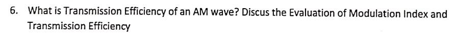 Solved 6. What is Transmission Efficiency of an AM wave? | Chegg.com
