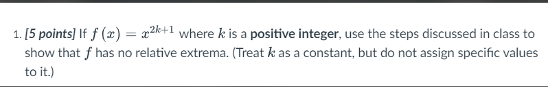 Solved 1. [5 points] If f(x)=x2k+1 where k is a positive | Chegg.com