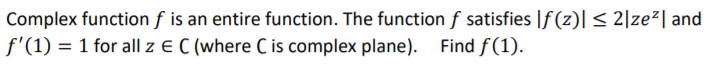 Solved Complex function f is an entire function. The | Chegg.com