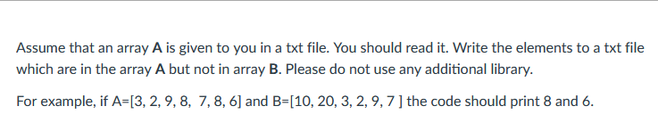 Solved Assume that an array A is given to you in a txt file. | Chegg.com