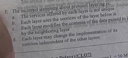 Solved 5. The incorrect statement about protocol layering | Chegg.com