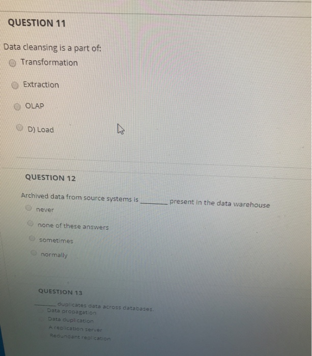 Solved QUESTION 11 Data cleansing is a part of | Chegg.com