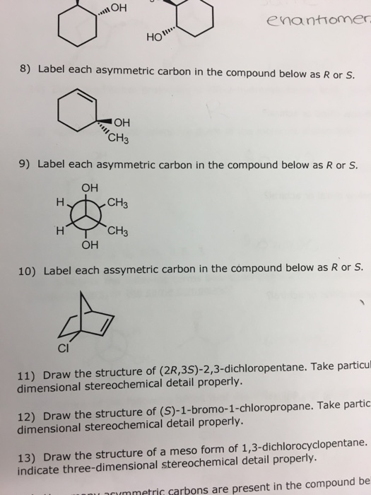 Solved enantiomer HO 8) Label each asymmetric carbon in the | Chegg.com