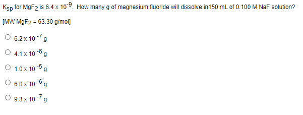 Solved Ksp for MgF2 is 6.4 x 10-9. How many g of magnesium | Chegg.com