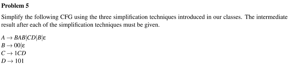 Solved Problem 5 Simplify the following CFG using the three | Chegg.com