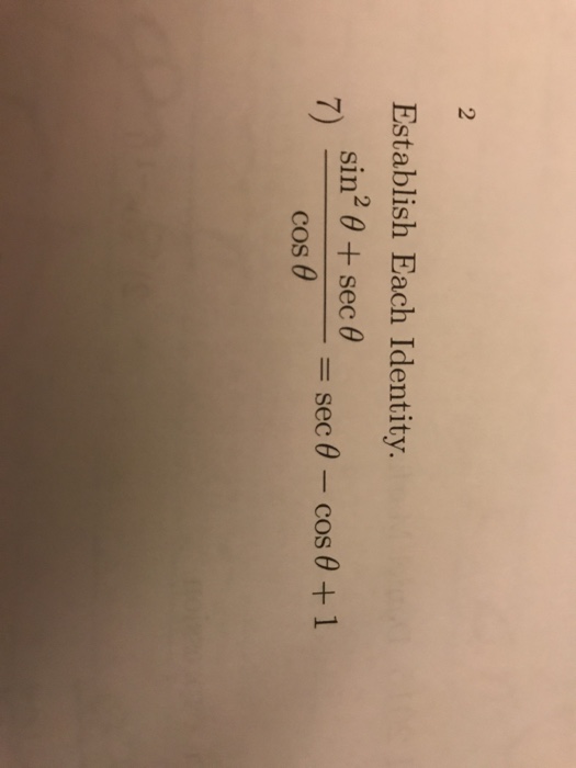Solved 2 Establish Each Identity. sin2 θ + sec θ cos θ 7) | Chegg.com