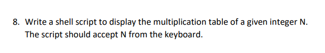 Solved 8 Write A Shell Script To Display The Multiplication