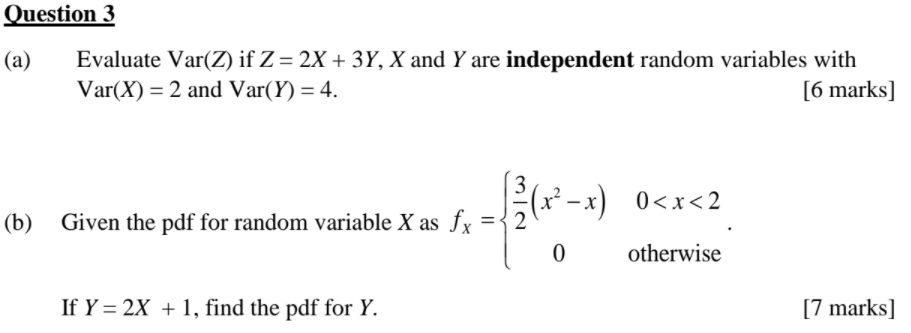 Solved Question 3 (a) Evaluate Var(Z) if Z= 2X + 3Y, X and Y | Chegg.com