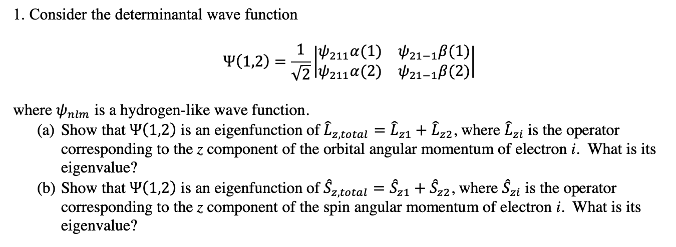 Solved 1. Consider the determinantal wave function Y(1,2) | Chegg.com