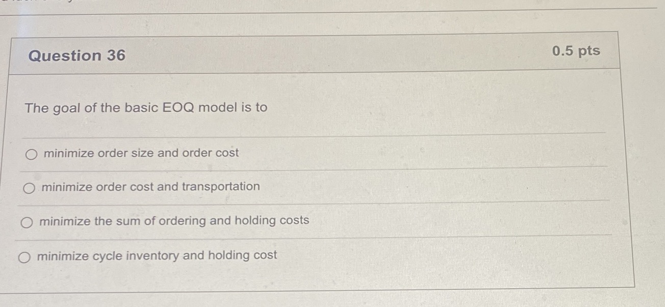 Solved Question 36The goal of the basic EOQ model is | Chegg.com