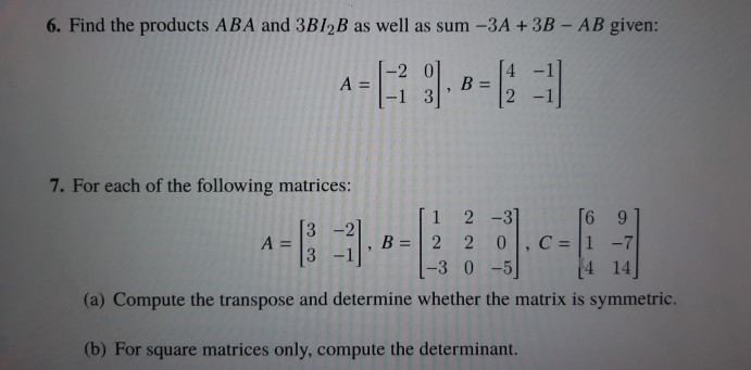 Solved 6. Find the products ABA and 3B12B as well as sum-3A | Chegg.com