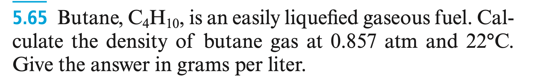 Solved 5.65 ﻿Butane, C4H10, ﻿is an easily liquefied gaseous | Chegg.com