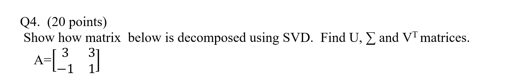 Solved Q4. (20 points) Show how matrix below is decomposed | Chegg.com