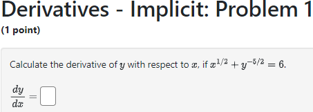 Solved Derivatives - Implicit: Problem 1 (1 point) Calculate | Chegg.com