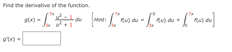 Solved Find the derivative of the function. 7x u2 g(x) = du | Chegg.com
