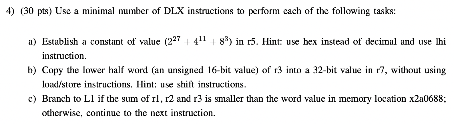 Solved 4) ( 30pts) Use a minimal number of DLX instructions | Chegg.com