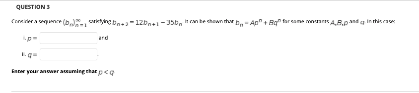 Solved QUESTION 3 Consider a sequence (bn) = 1 satisfying | Chegg.com