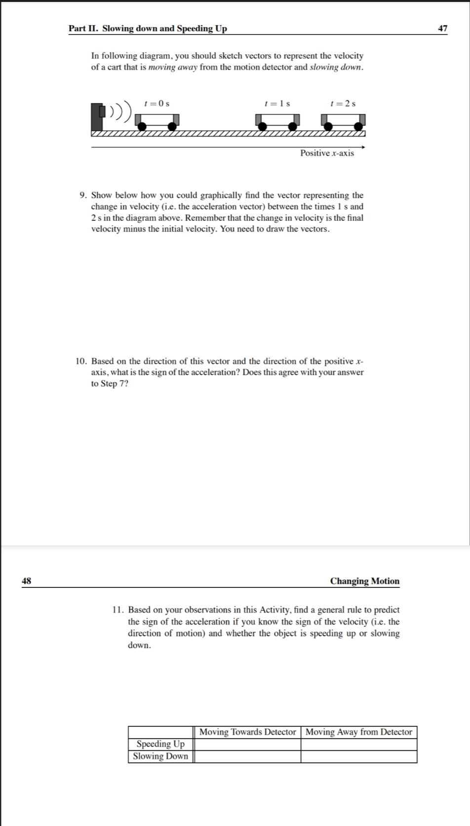 Solved Part II. Slowing down and Speeding Up 47 In following | Chegg.com