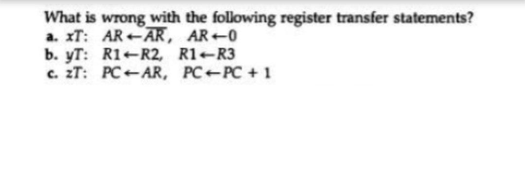 Solved What is wrong with the following register transfer | Chegg.com