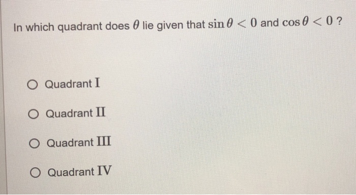 Solved In which quadrant does ? lie given that sin