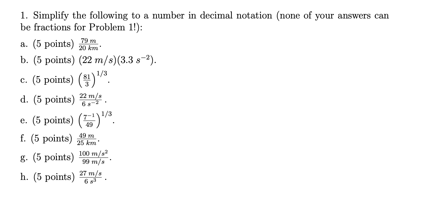 Solved 79 m 1. Simplify the following to a number in decimal | Chegg.com