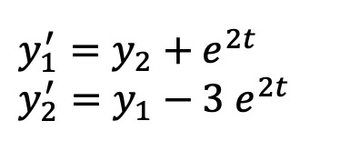 Solved yí = y2 +e2t ya = y1 - 3 e2t | Chegg.com