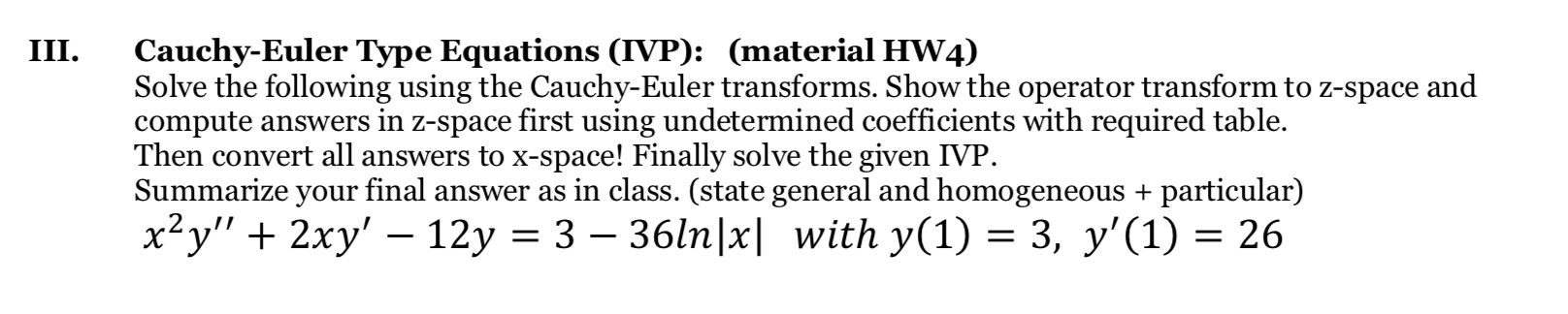 Solved III. Cauchy-Euler Type Equations (IVP): (material | Chegg.com