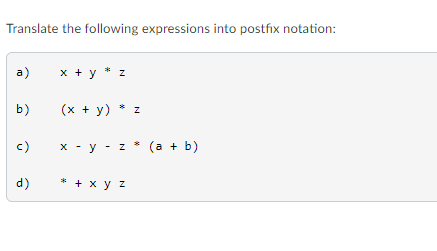 Solved Translate the following expressions into postfix | Chegg.com