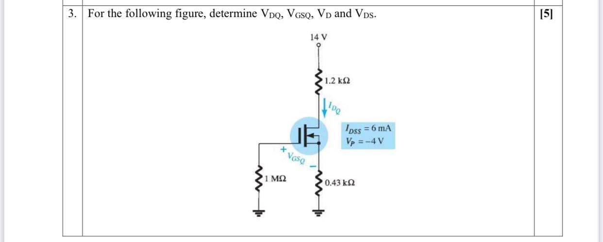 Solved 3. For the following figure, determine VdQ, VGSQ, Vp | Chegg.com