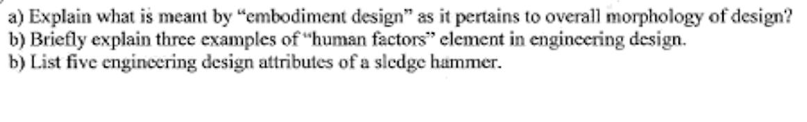 Solved a) Explain what is meant by embodiment design" as it | Chegg.com